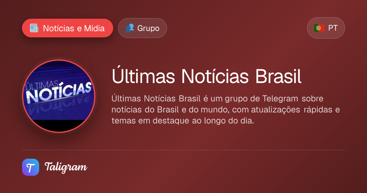 Últimas Notícias Brasil: Grupo do Telegram · Taligram